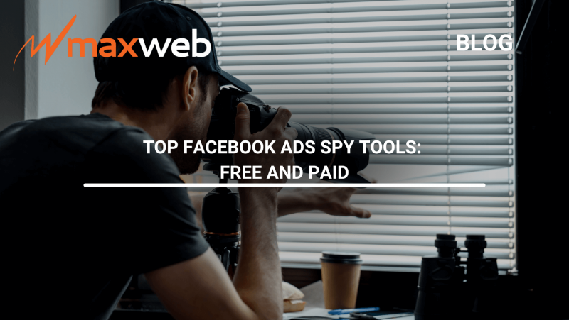 Top Facebook Ads Spy Tools: Free and Paid | MaxWeb Inc Affiliate Network